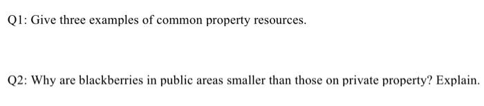 Solved Q1: Give three examples of common property resources. | Chegg.com