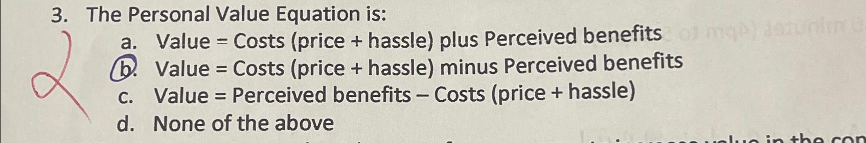 Solved The Personal Value Equation is:a. ﻿Value = ﻿Costs | Chegg.com