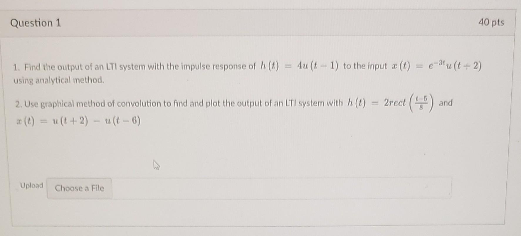 Solved 1. Find the output of an LTI system with the impulse | Chegg.com