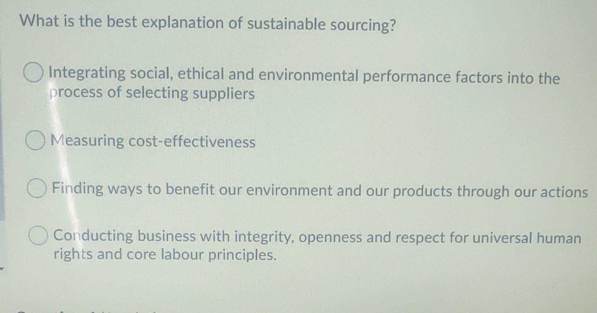 Solved What is the best explanation of sustainable sourcing? | Chegg.com