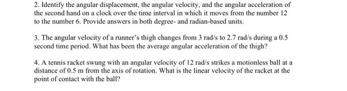 Solved 2. Identify the angular displacement, the angular | Chegg.com