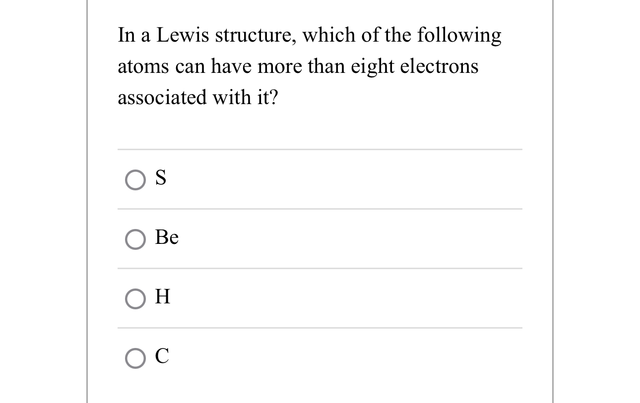 Solved In a Lewis structure, which of the following atoms | Chegg.com