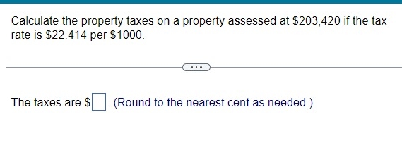 Solved Calculate the property taxes on a property assessed | Chegg.com