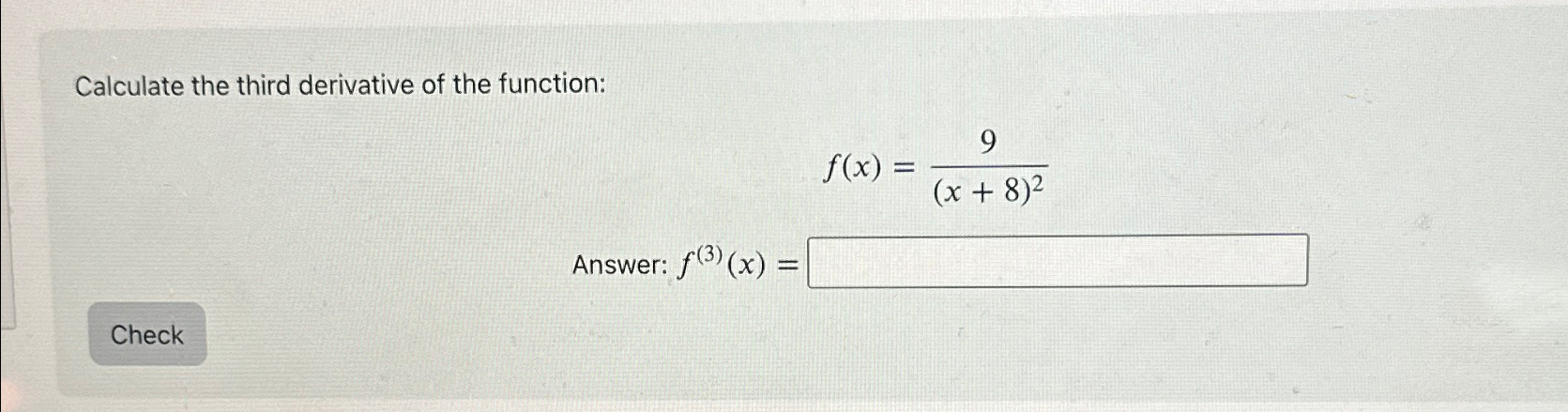 Solved Calculate the third derivative of the | Chegg.com