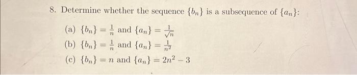 Solved Determine whether the sequence {bn} is a subsequence | Chegg.com