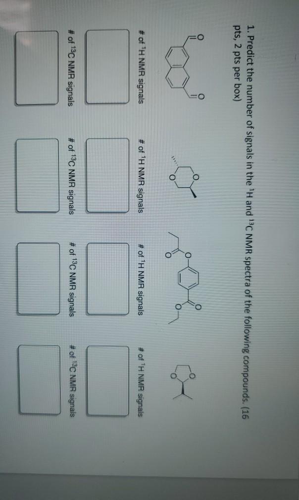 Solved 1. Predict the number of signals in the 'H and 13C | Chegg.com