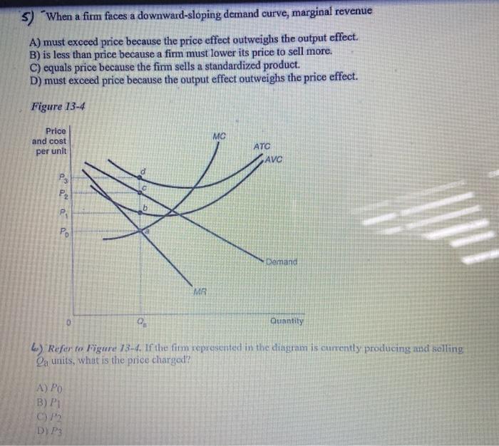 Solved 5 When a firm faces a downward-sloping demand curve, | Chegg.com
