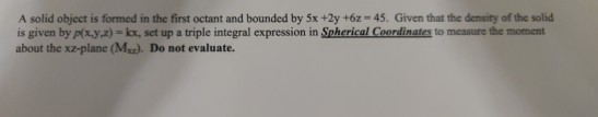 Solved A solid object is formed in the first octant and | Chegg.com
