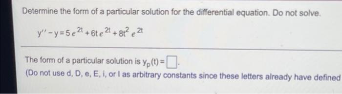 Solved Determine the form of a particular solution for the | Chegg.com