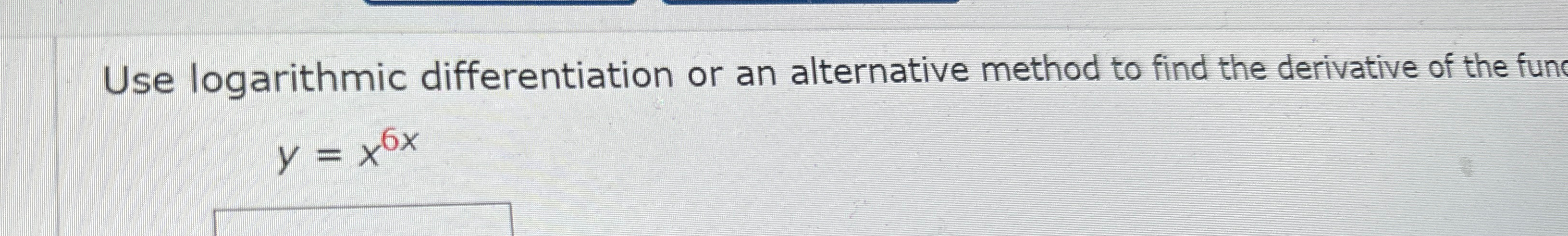 Solved Use logarithmic differentiation or an alternative | Chegg.com