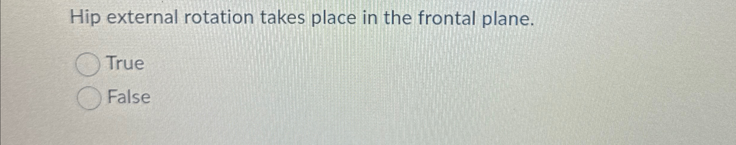 Solved Hip external rotation takes place in the frontal | Chegg.com