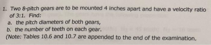 Solved 1. Two 8-pitch gears are to be mounted 4 inches apart | Chegg.com
