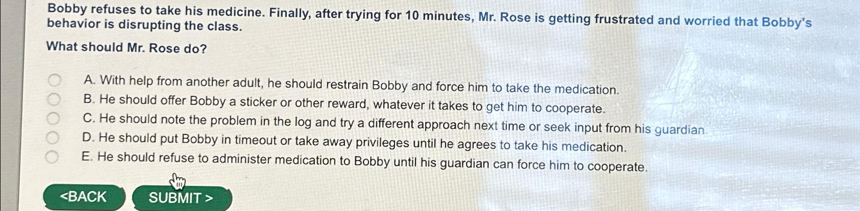 Solved Bobby refuses to take his medicine. Finally, after | Chegg.com
