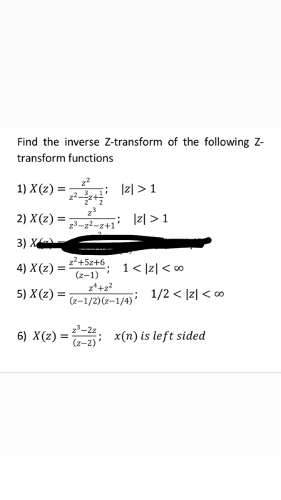 Solved Find the inverse Z-transform of the following Z- | Chegg.com