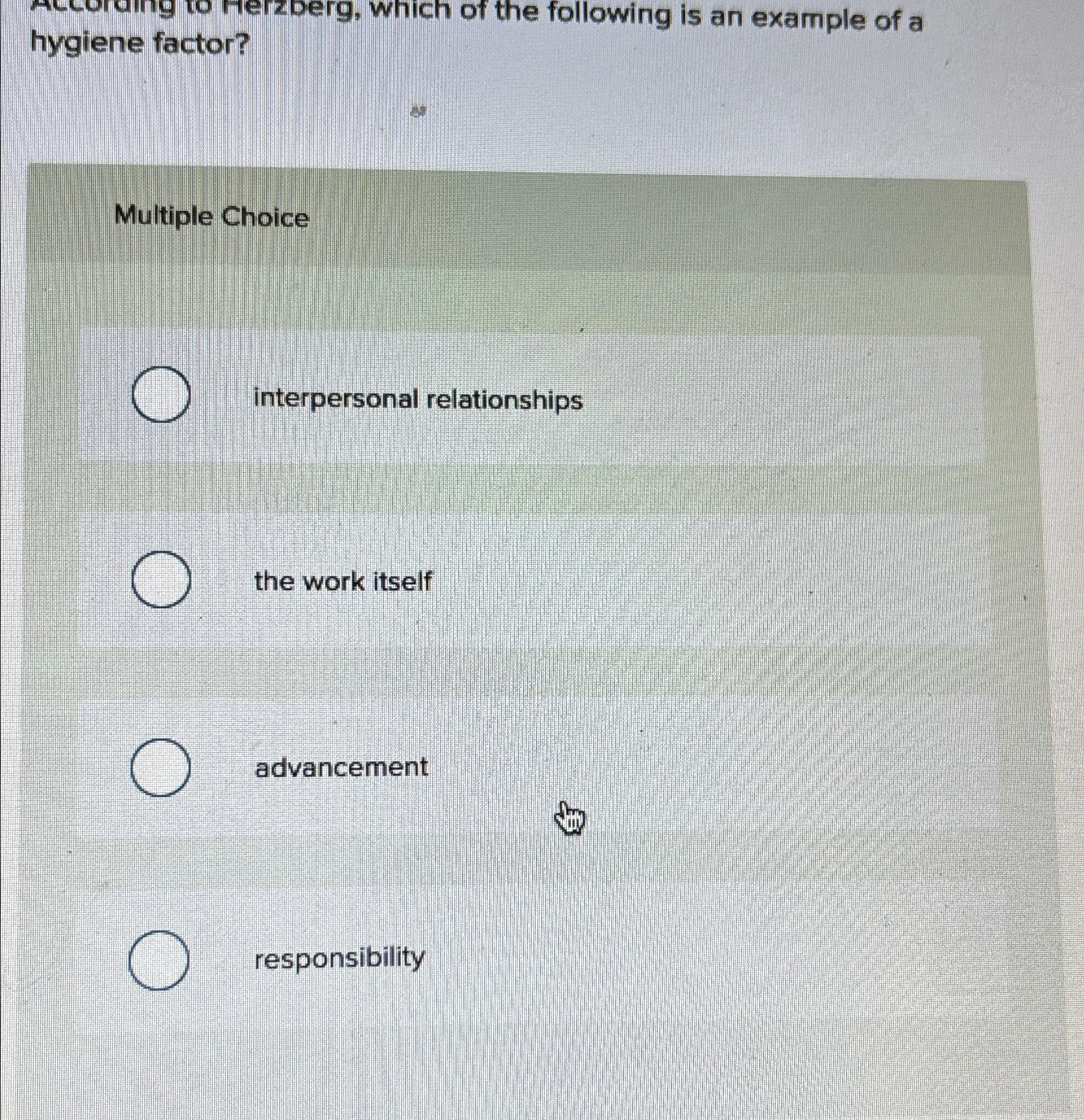 Solved hygiene factor?Multiple Choiceinterpersonal | Chegg.com