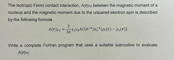 Solved The isotropic Fermi contact interaction, A(r)FC | Chegg.com
