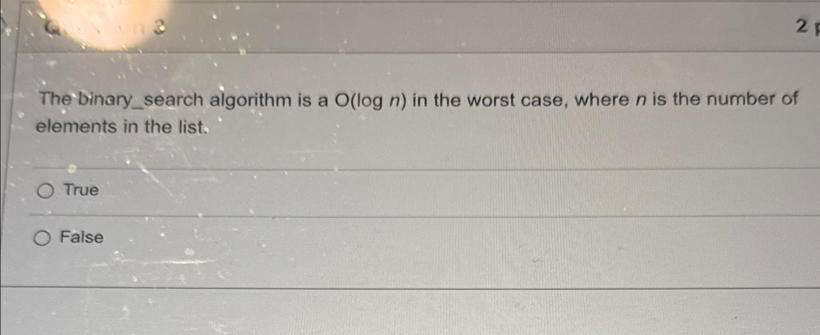 Solved The binary_search algorithm is a O(logn) ﻿in the | Chegg.com