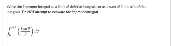 Solved Write the improper integral as a limit of definite | Chegg.com
