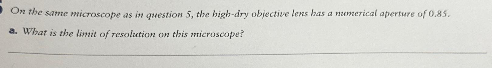 Solved On the same microscope as in question 5 , ﻿the | Chegg.com