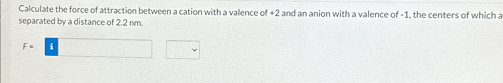 Solved Calculate The Force Of Attraction Between A Cation