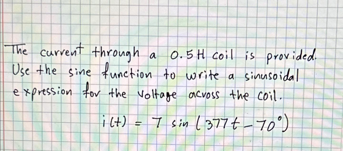 Solved The current through a 0.5H ﻿coil is provided. Use the | Chegg.com