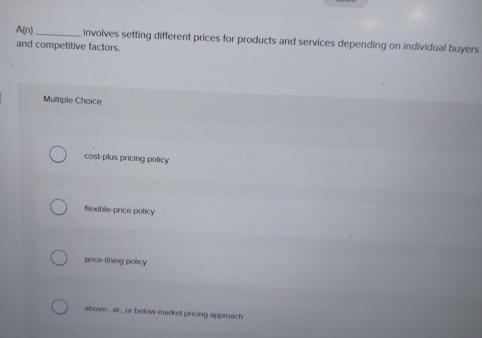 Solved A(n) ﻿involves setting different prices for | Chegg.com