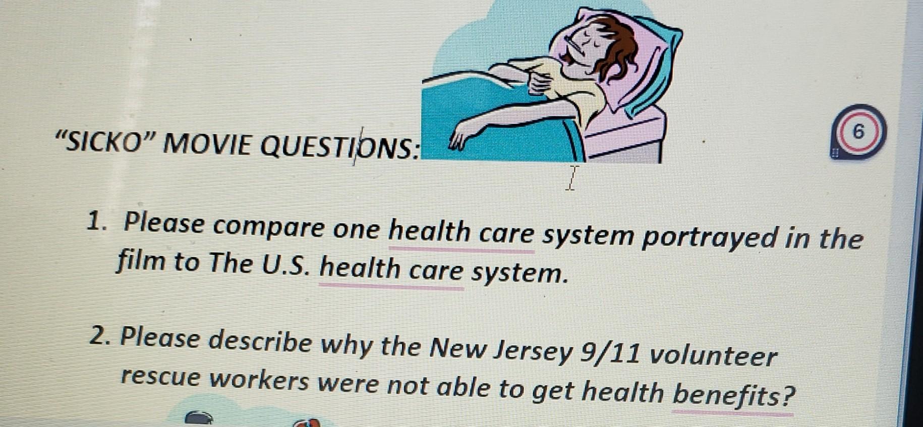 Solved "SICKO" MOVIE QUESTIONS 1. Please compare one health | Chegg.com