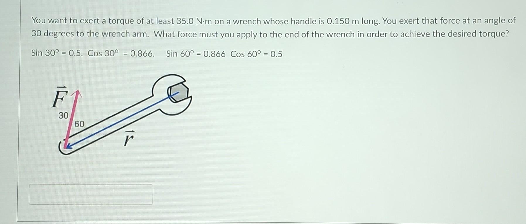 Solved You want to exert a torque of at least 35.0 N⋅m on a | Chegg.com
