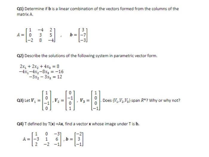 Solved Q1) Determine if bis a linear combination of the | Chegg.com