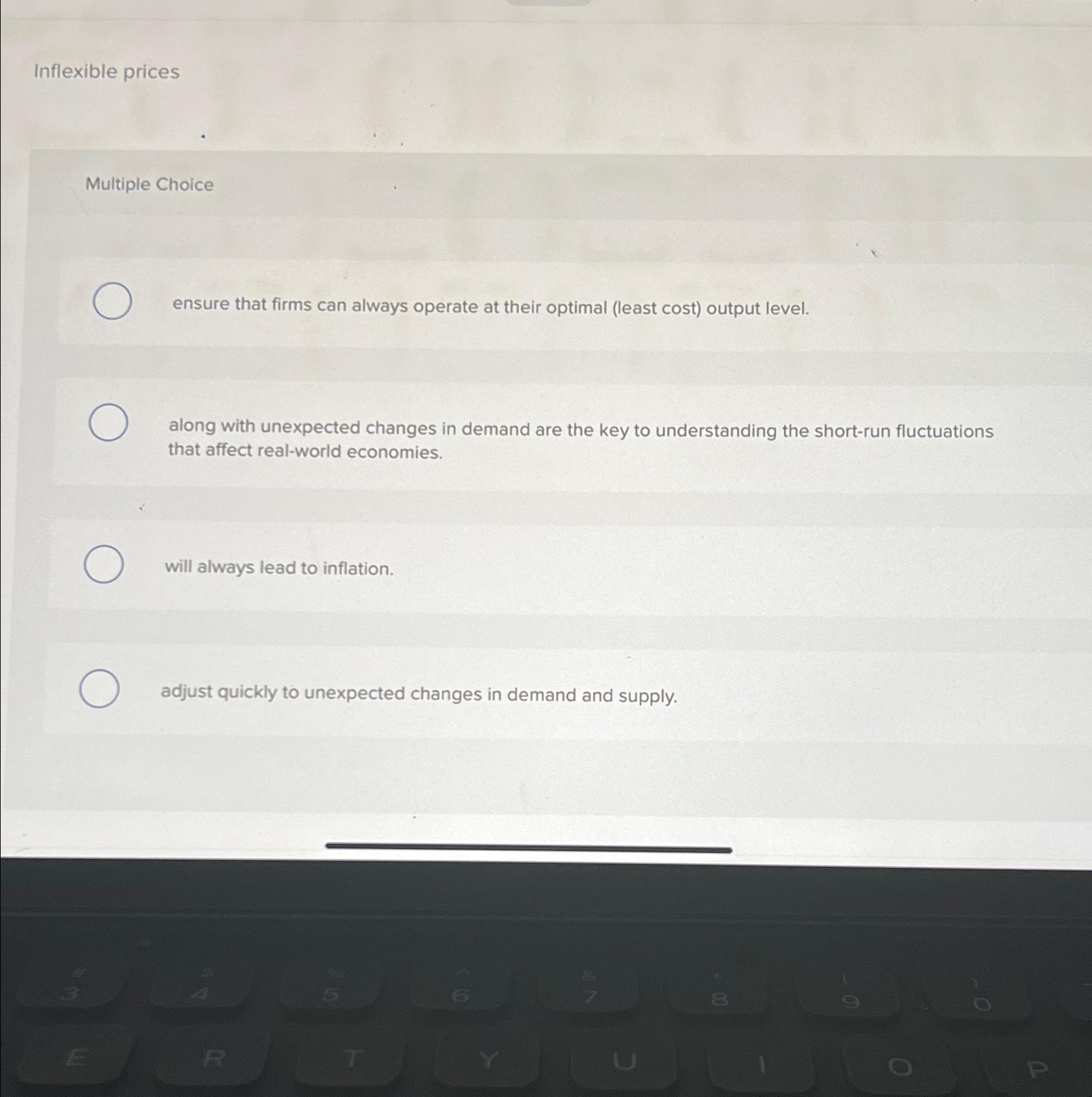 Solved Inflexible pricesMultiple Choiceensure that firms can | Chegg.com