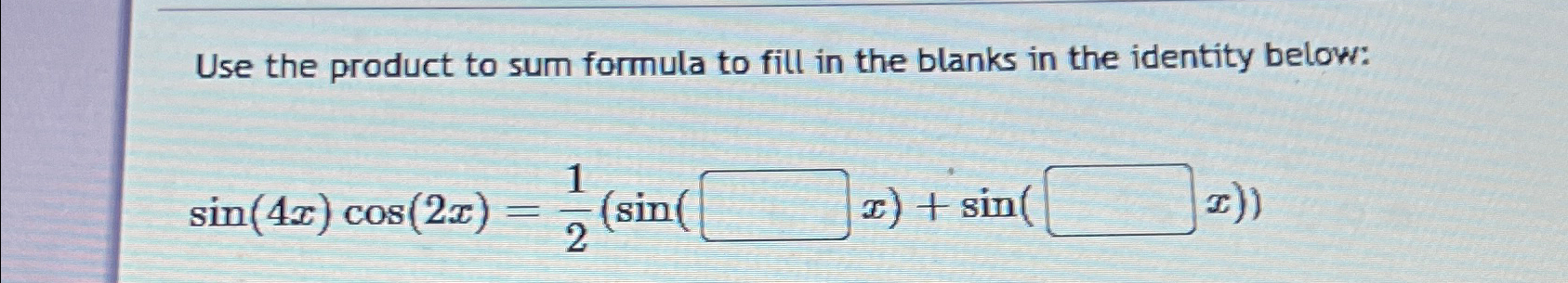 Solved Use the product to sum formula to fill in the blanks | Chegg.com