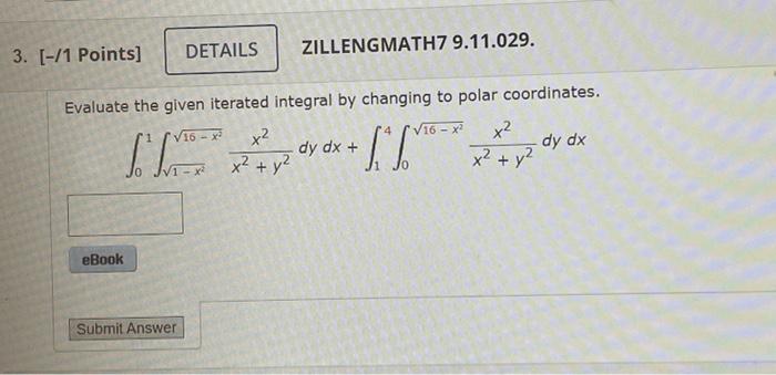 Solved Evaluate the given iterated integral by changing to | Chegg.com