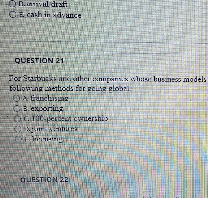 Solved O D. arrival draft O E. cash in advance QUESTION 21 | Chegg.com