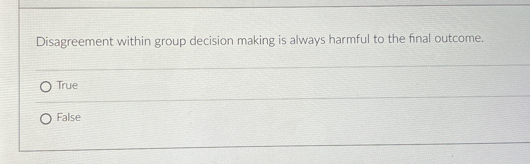 Solved Disagreement within group decision making is always | Chegg.com
