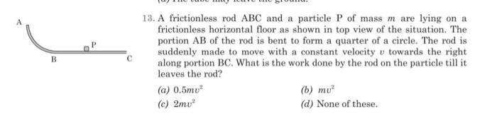 Solved B P C 13. A frictionless rod ABC and a particle P of | Chegg.com