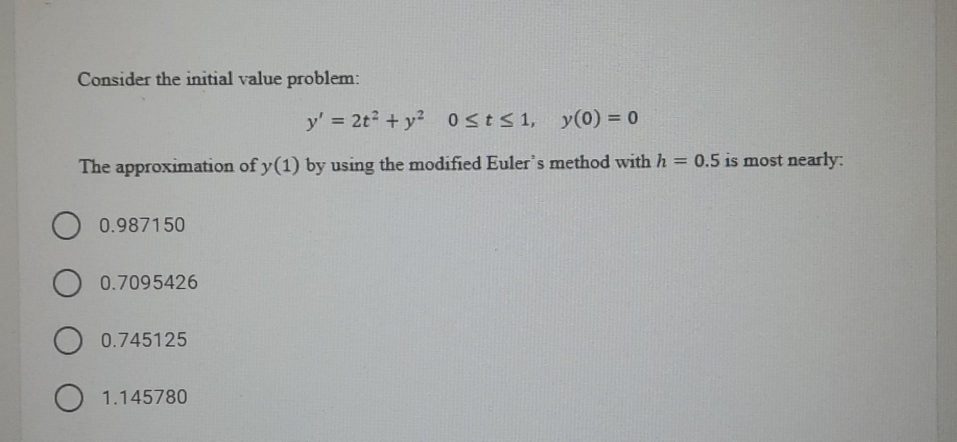 Solved Consider the initial value problem: y' = 2t2 + y2 | Chegg.com