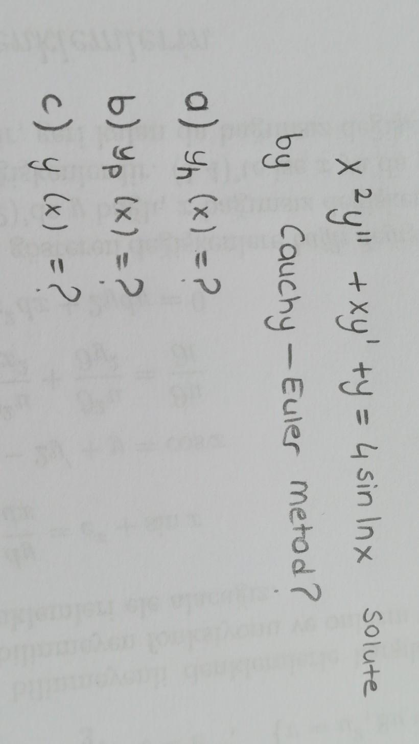 Solved solute x 2 y" + xy' +y = 4 sin Inx by Cauchy - Euler | Chegg.com
