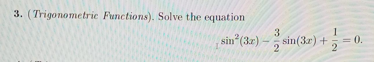 Solved 3. (Trigonometric Functions). Solve the equation | Chegg.com