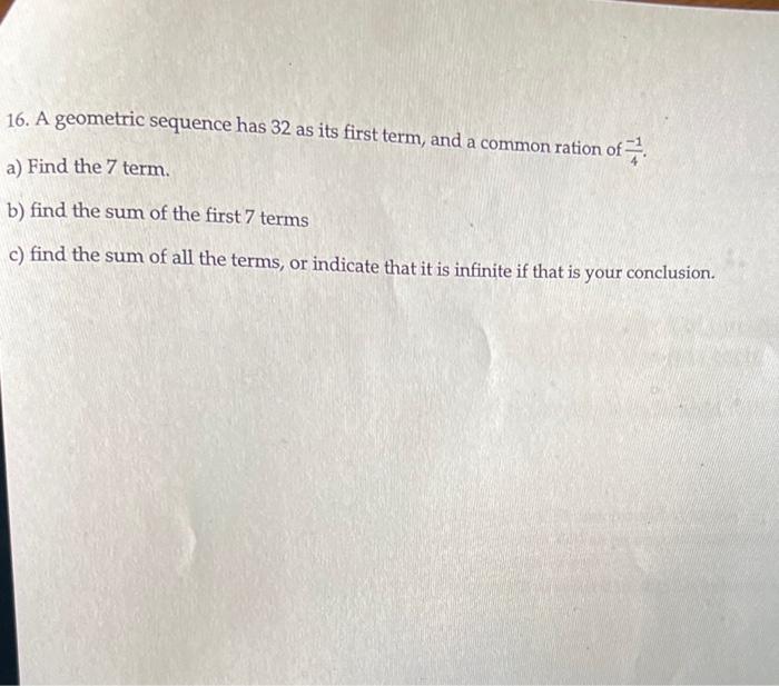 Solved 16. A geometric sequence has 32 as its first term, | Chegg.com
