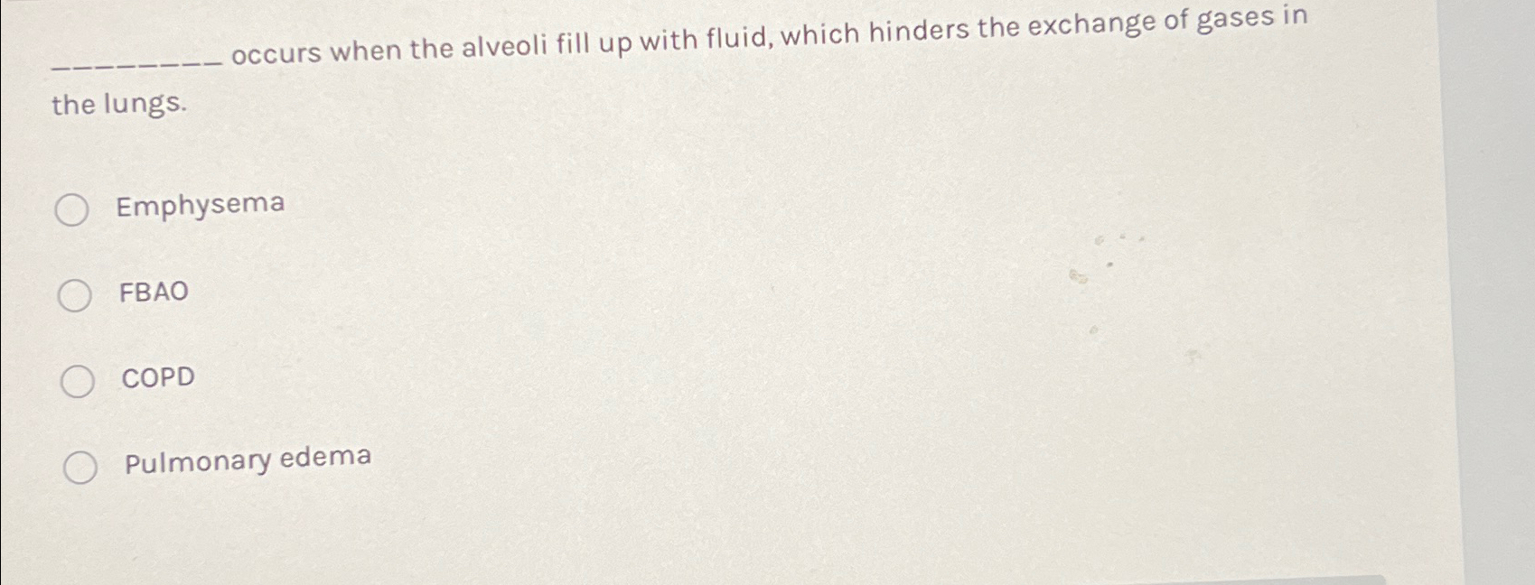 Solved occurs when the alveoli fill up with fluid, which | Chegg.com