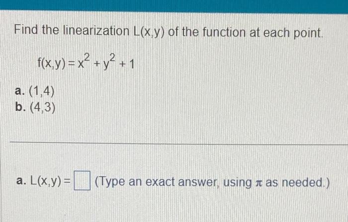 Solved Find the linearization L(x,y) of the function at each | Chegg.com