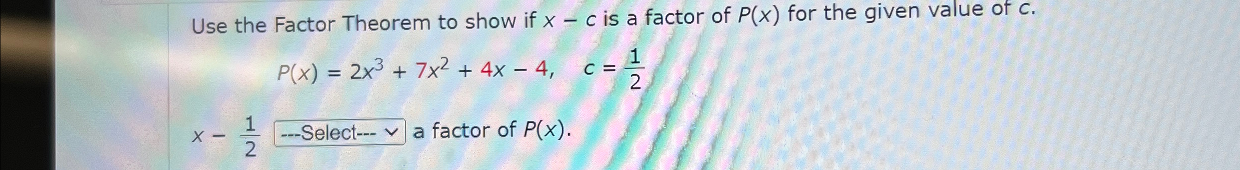 Solved Use the Factor Theorem to show if x-c ﻿is a factor of | Chegg.com