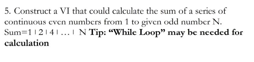 Solved 5. Construct a VI that could calculate the sum of a | Chegg.com