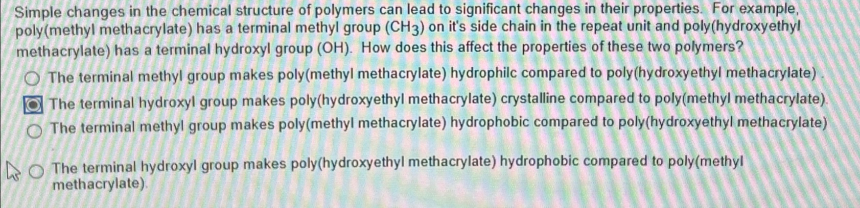 Solved Simple changes in the chemical structure of polymers | Chegg.com