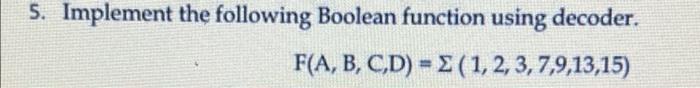 Solved 5. Implement the following Boolean function using | Chegg.com