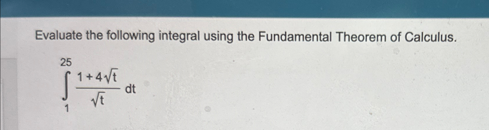 Solved Evaluate the following integral using the Fundamental | Chegg.com