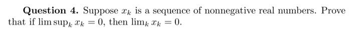 Solved Question 4. Suppose xk is a sequence of nonnegative | Chegg.com