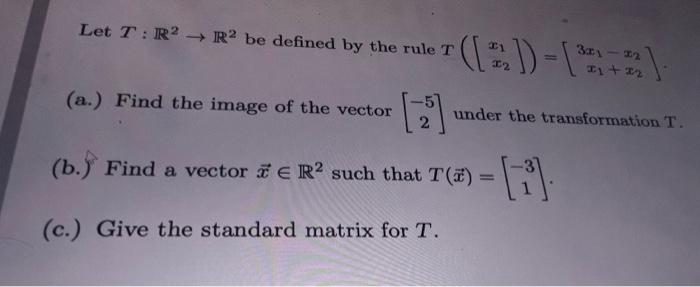 Solved Let T: R2 R2 be defined by the rule T (a.) Find the | Chegg.com