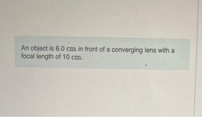 Solved An object is 60 cm in loot of a converging lena with | Chegg.com
