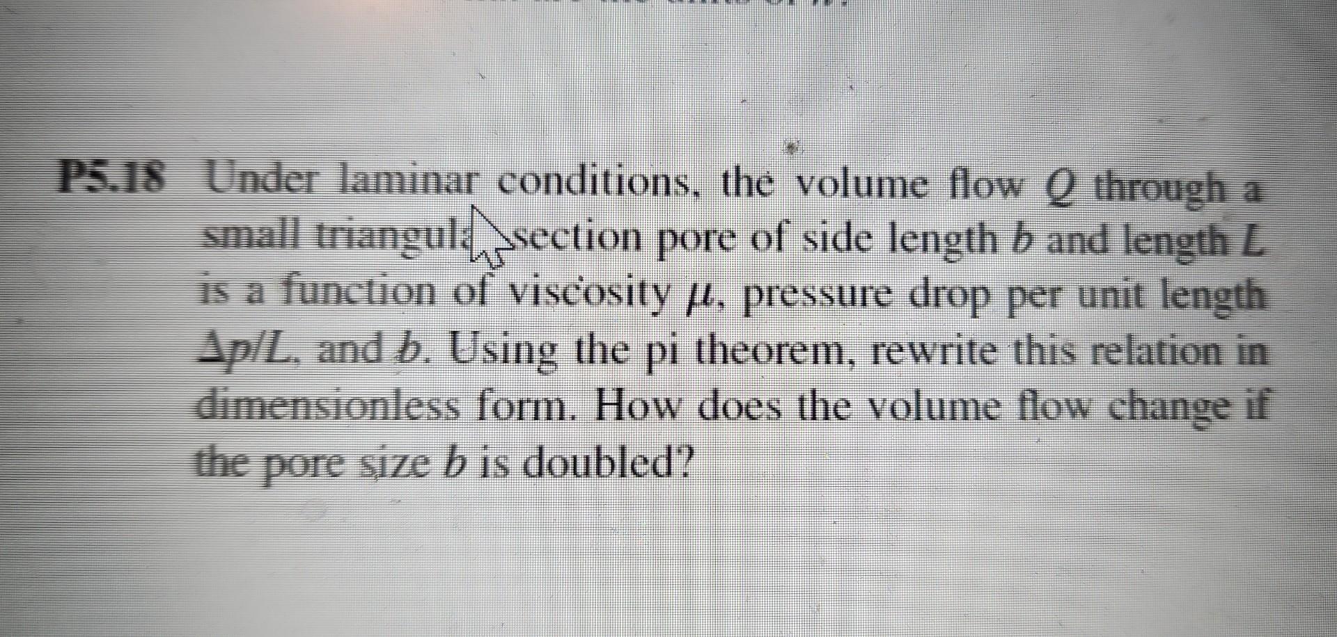 Solved P5.18 Under laminar conditions, the volume flow Q | Chegg.com